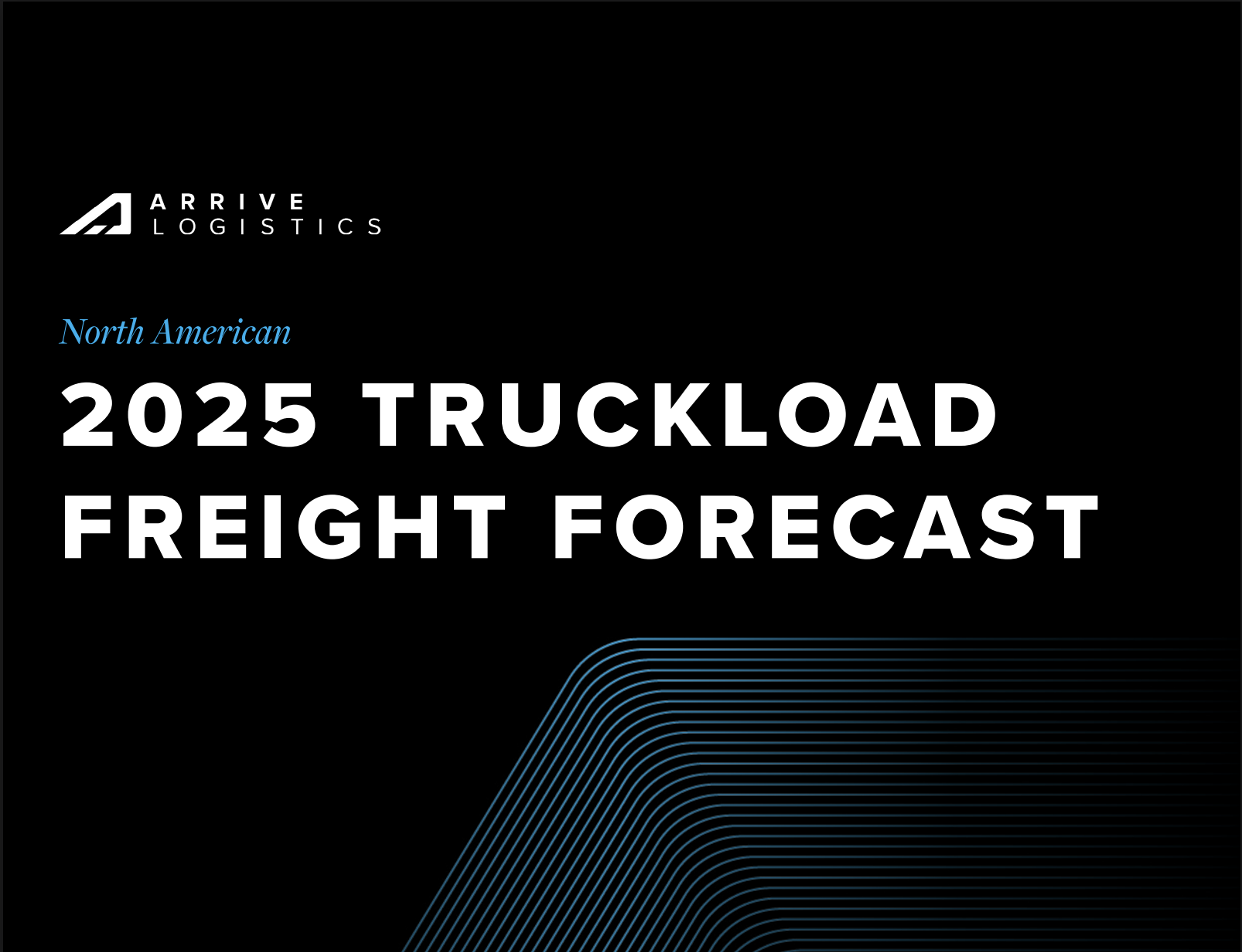 2025 Truckload Freight Forecast - Arrive Logistics