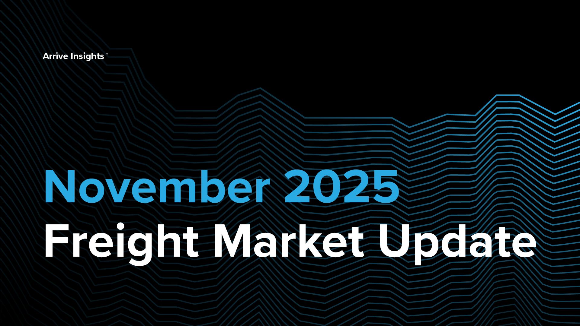 November 2025 Freight Market Update - Arrive Logistics